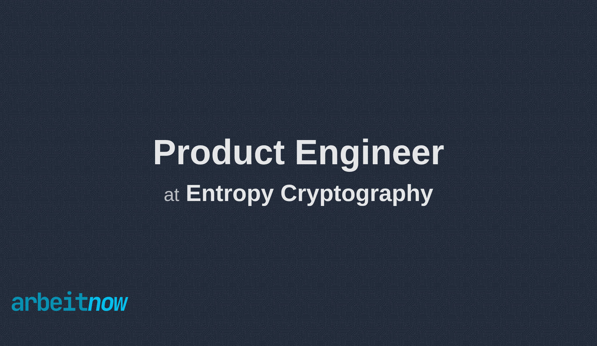 Product Engineer job at Entropy Cryptography in Berlin